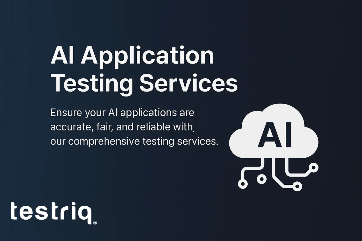 Global AI Testing Services | Reliable Systems for the Future | Testriq