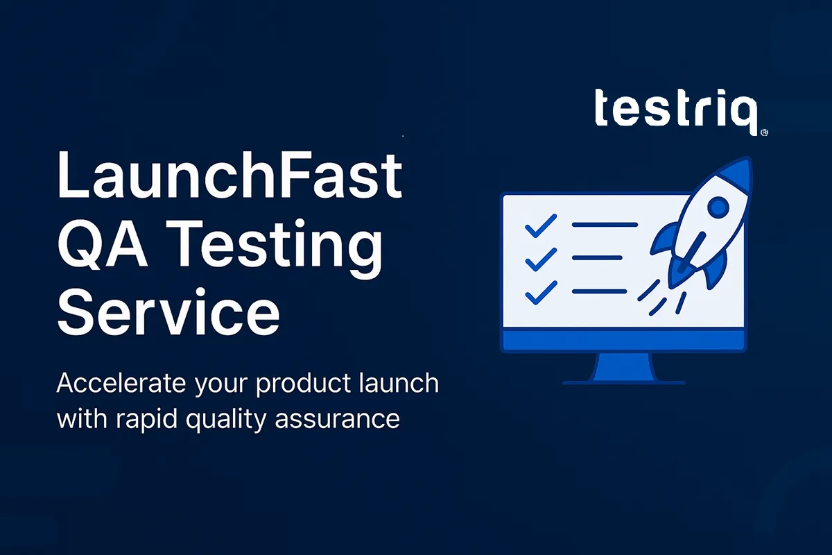 Launch-Fast QA Services for Companies | Testriq