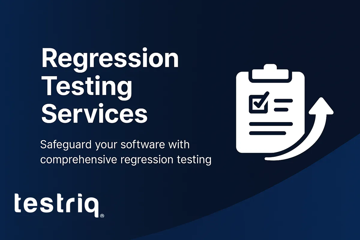 Software Regression Testing Services & QA Automation | Testriq | Testriq